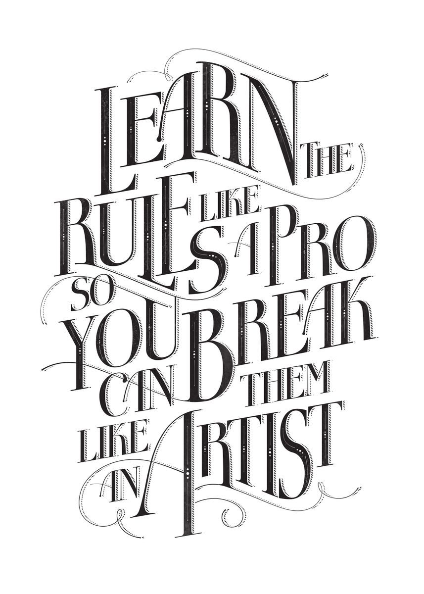 'Learn The Rules Like A Pro So You Can Break Them Like A ... ' Poster ...