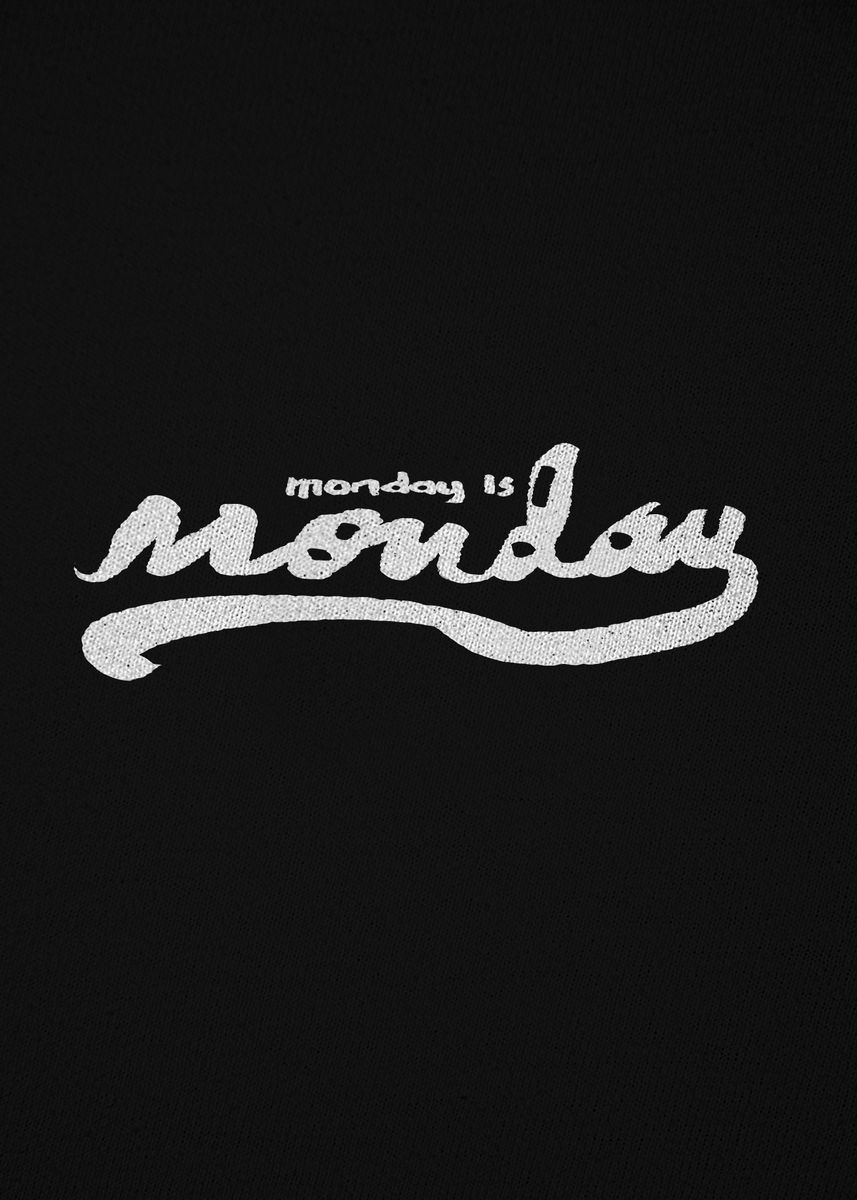 'Monday is monday' Poster, picture, metal print, paint by Tofan ...