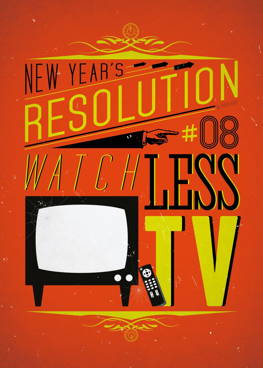''Watch less TV' - New Year's Resolution 8/12. ' Poster, picture, metal ...