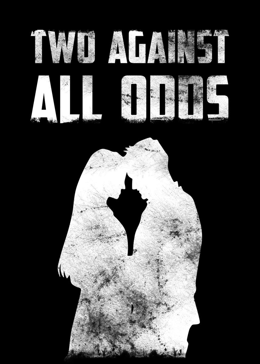 'TWO AGAINST ALL ODDS' Poster by Diavolo Designz | Displate
