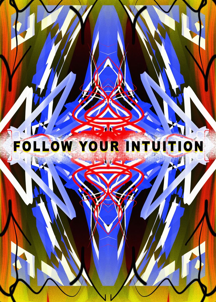 'Follow Your Intuition ' Poster, picture, metal print, paint by Vincent ...
