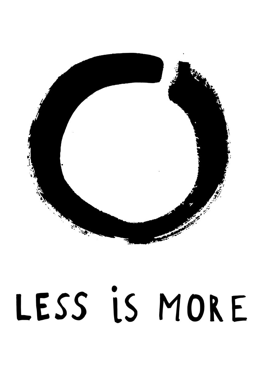 'less is more' Poster, picture, metal print, paint by Sylwia Borkowska ...