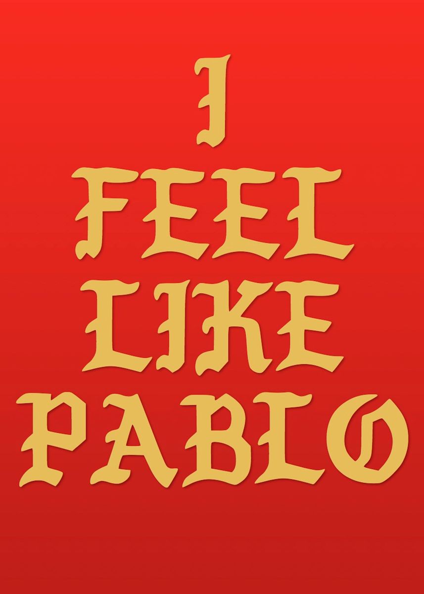 'I feel like Pablo' Poster, picture, metal print, paint by Scott Brown ...