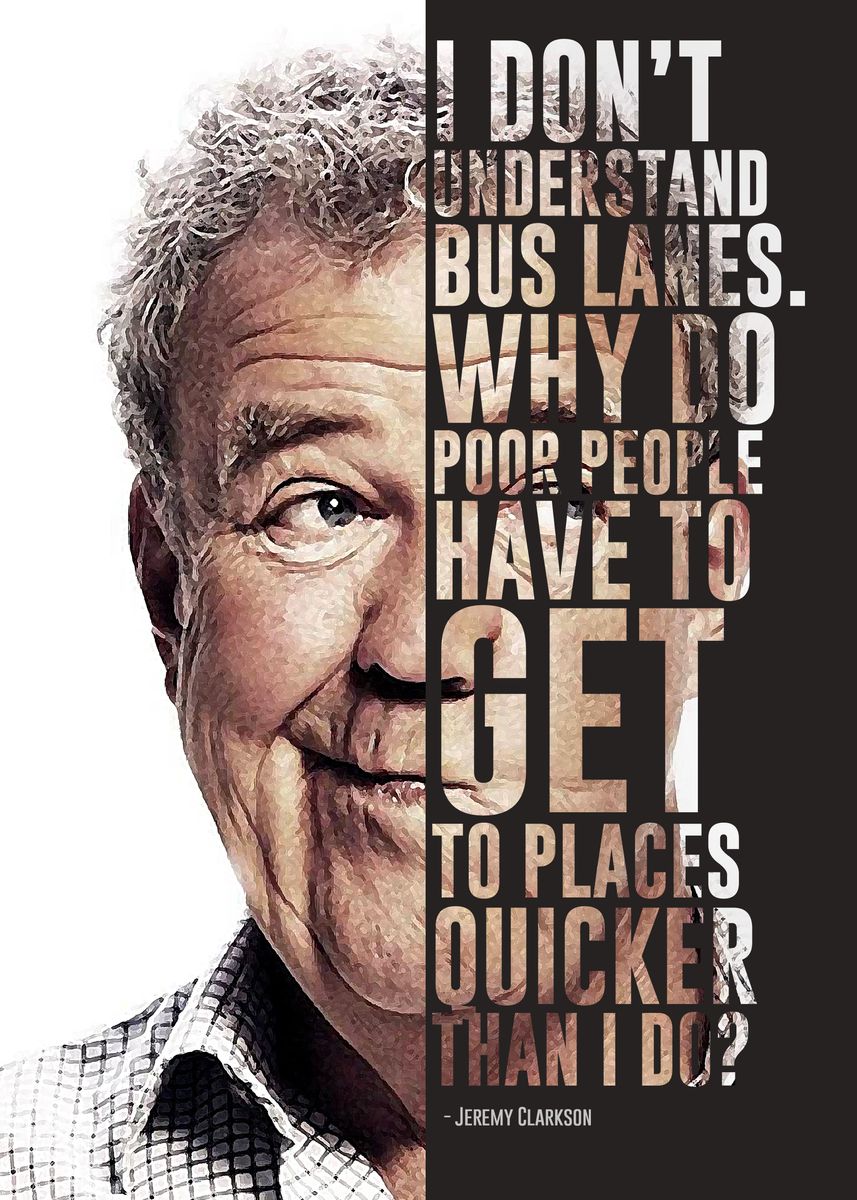 'Jeremy Clarkson and his quote. Part of a 3 piece set to ... ' Poster ...