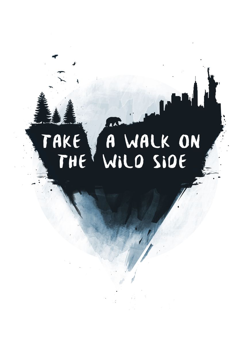 'Walk on the wild side' Poster by Balazs Solti | Displate