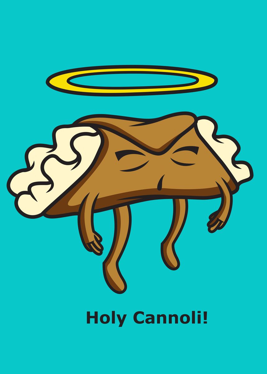 'Holy Cannoli' Poster, picture, metal print, paint by Ismael Sandiego ...