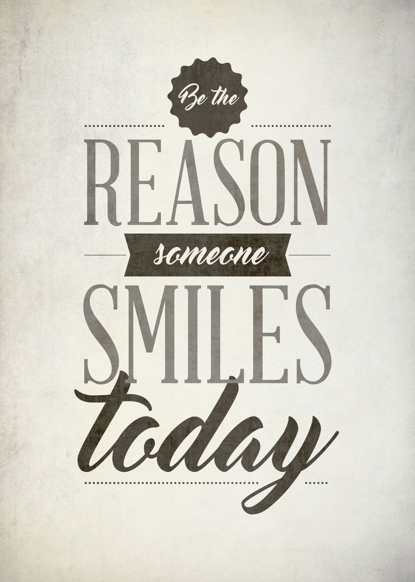 'Be the reason someone smiles today - Motivational poste ... ' Poster ...