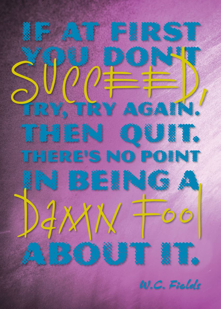 'Quote from W.C. Fields' Poster, picture, metal print, paint by FunkIT ...