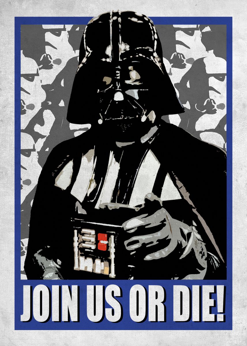 'Join Us Or Die' Poster, picture, metal print, paint by Star Wars ...