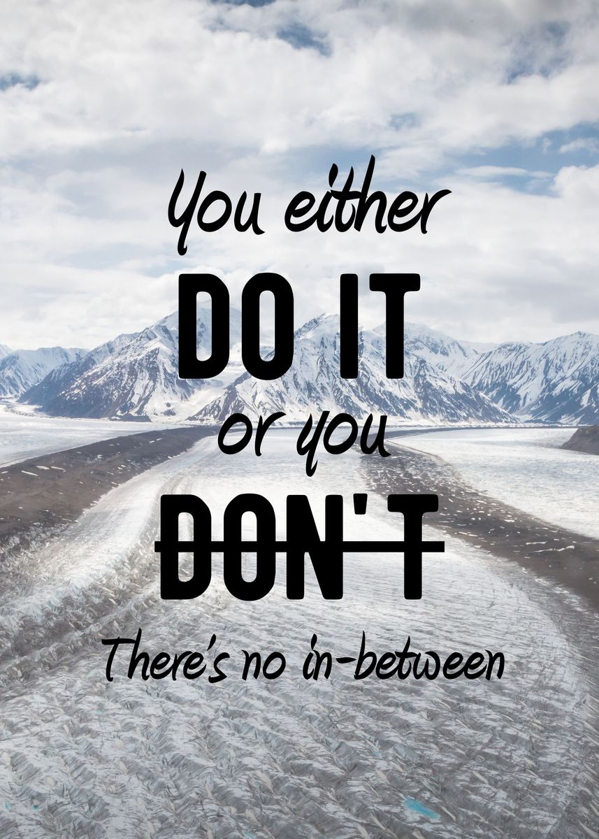 'You either do it or you don't. There's no in-between Mo ... ' Poster ...