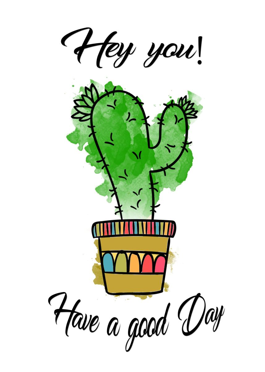 'Hey you! Have a good day ' Poster, picture, metal print, paint by Axel ...