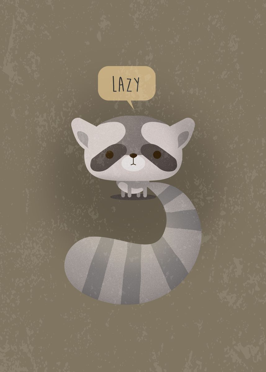 'Lazy Raccoon' Poster, picture, metal print, paint by Q Artwork | Displate