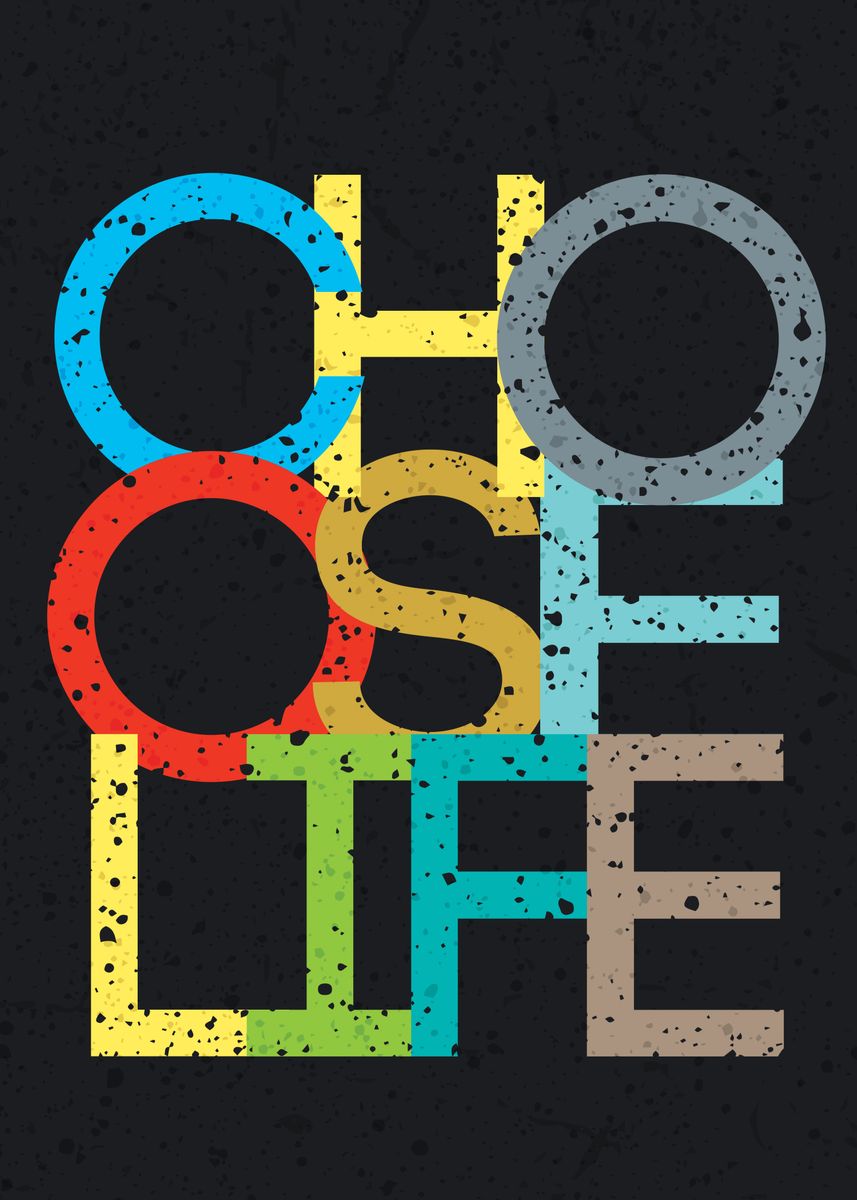 'Choose Life' Poster, picture, metal print, paint by Q Artwork | Displate
