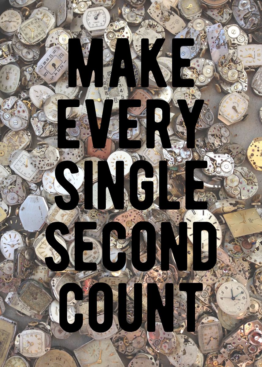 'Motivational - Make Every Single Second Count' Poster by Motivational ...