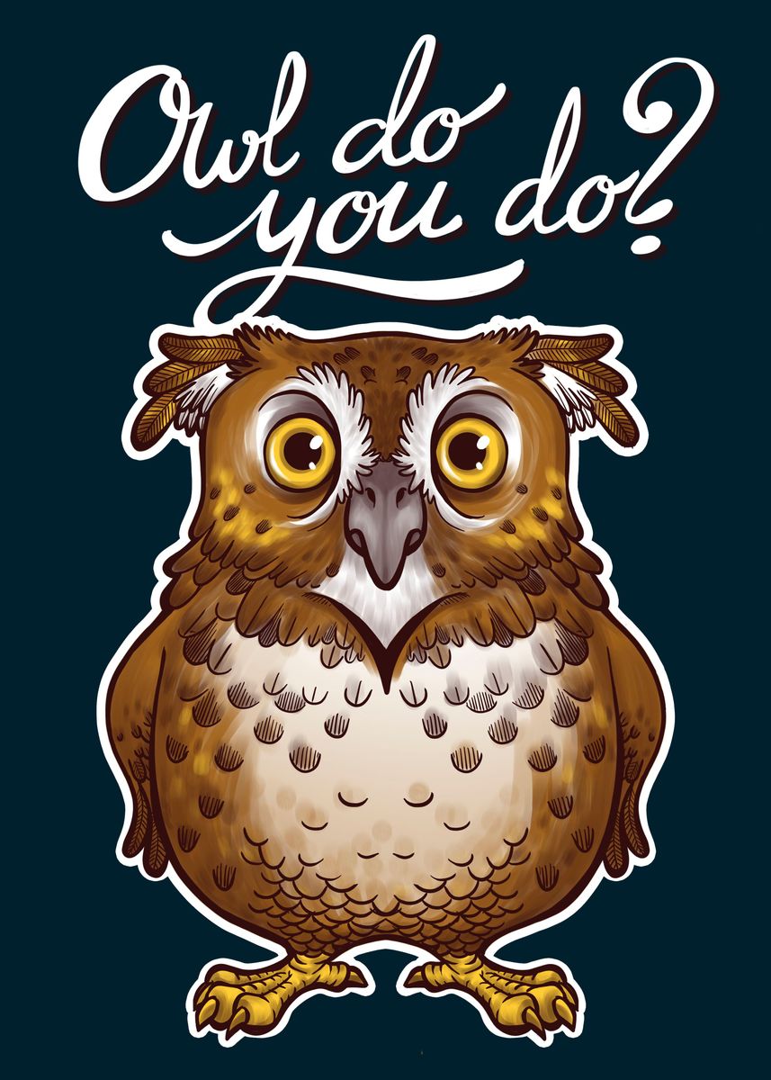 'Owl do you do?' Poster, picture, metal print, paint by Ursula Lopez ...