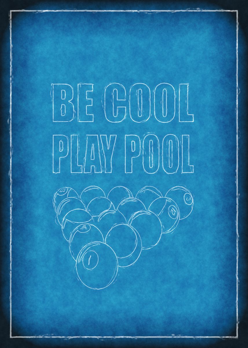 'Be Cool - Play Pool blueprint' Poster by VOODOO PRODUCTION | Displate