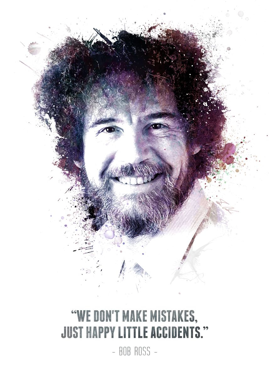 'The Legendary Bob Ross and his quote. ' Poster, picture, metal print ...