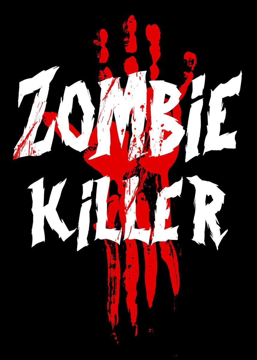'Zombie Killer' Poster, picture, metal print, paint by YiannisTees ...