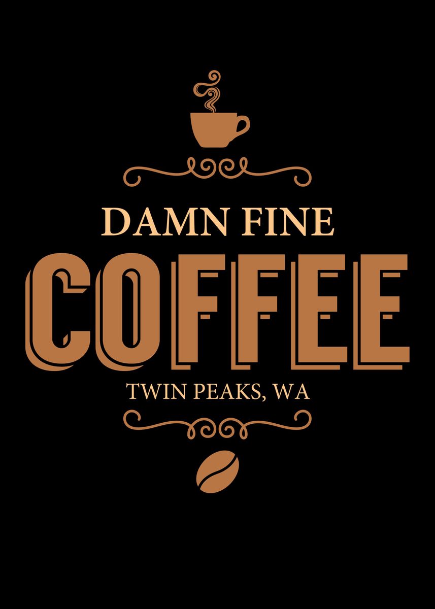 'Damn Fine Coffee' Poster, picture, metal print, paint by YiannisTees ...