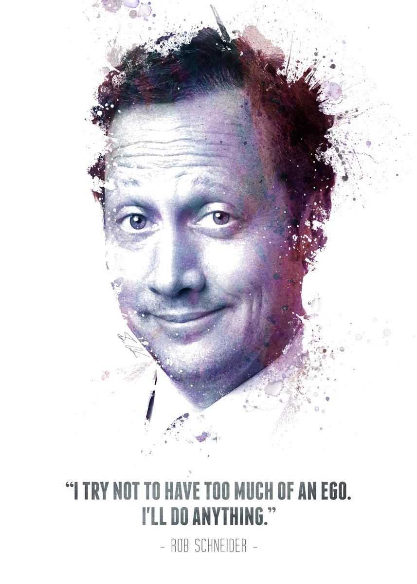 'The Legendary Rob Schneider and his quote.' Poster, picture, metal ...