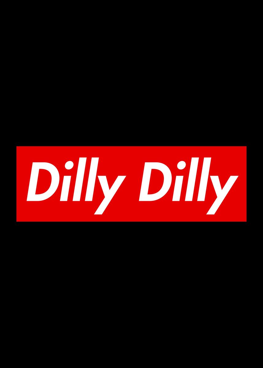 'Dilly Dilly' Poster, picture, metal print, paint by YiannisTees | Displate