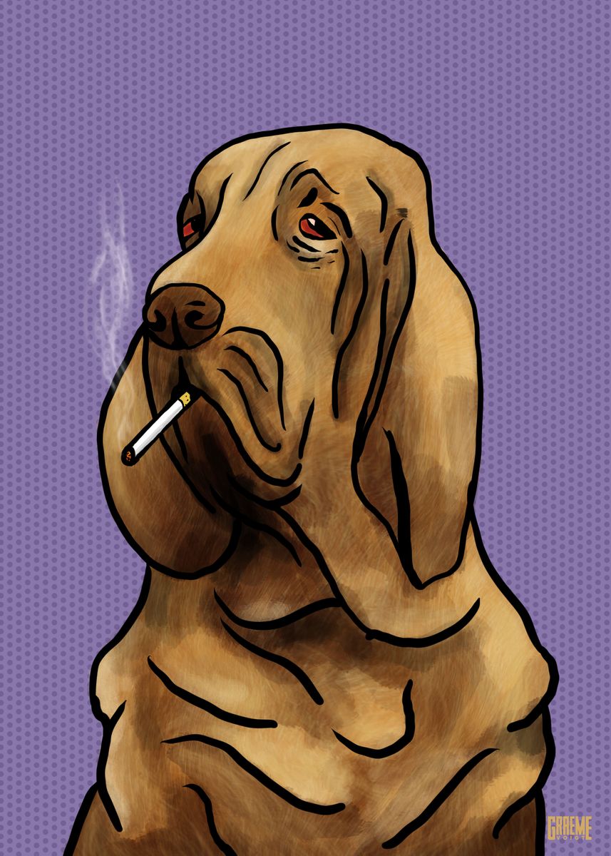 'Smoking Bloodhound ' Poster by Graeme Voigt | Displate