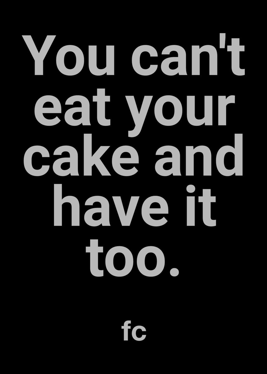 'Eat your cake' Poster, picture, metal print, paint by YiannisTees ...