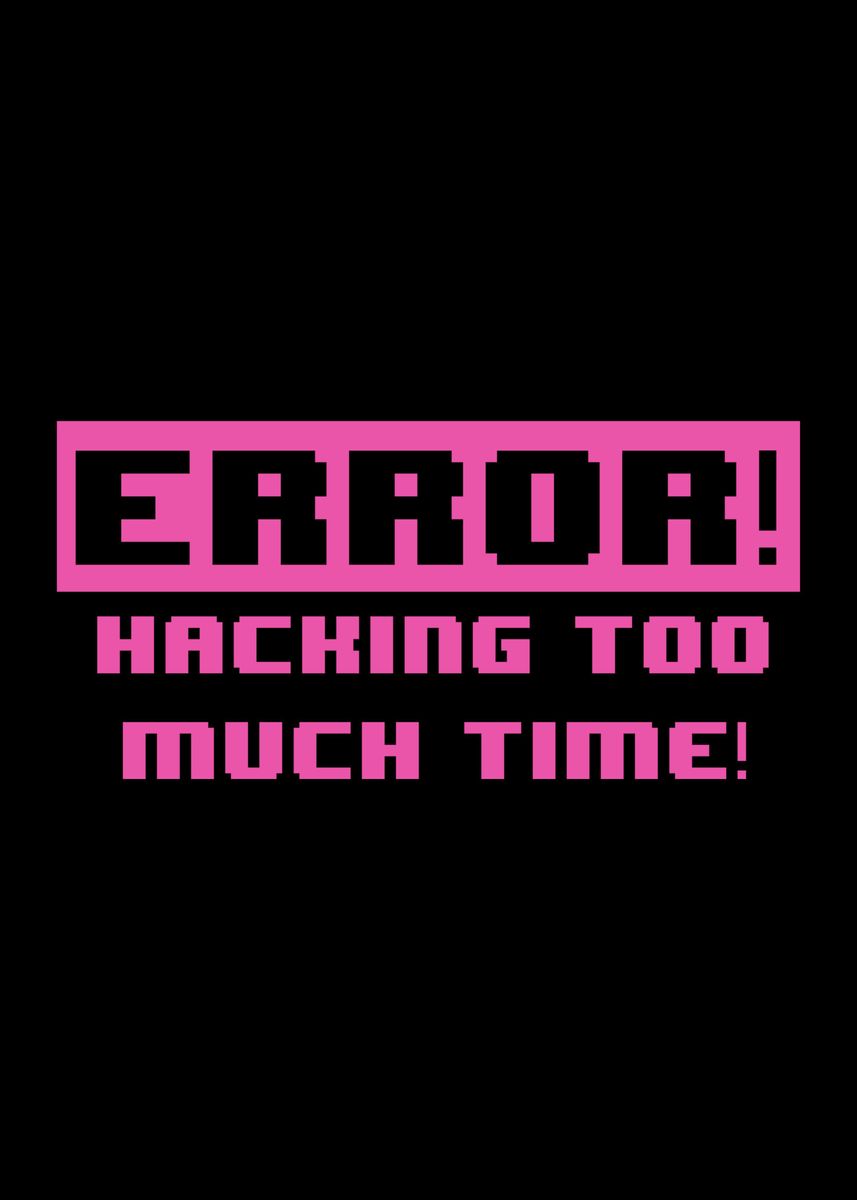 'Hacking Error' Poster, picture, metal print, paint by YiannisTees ...