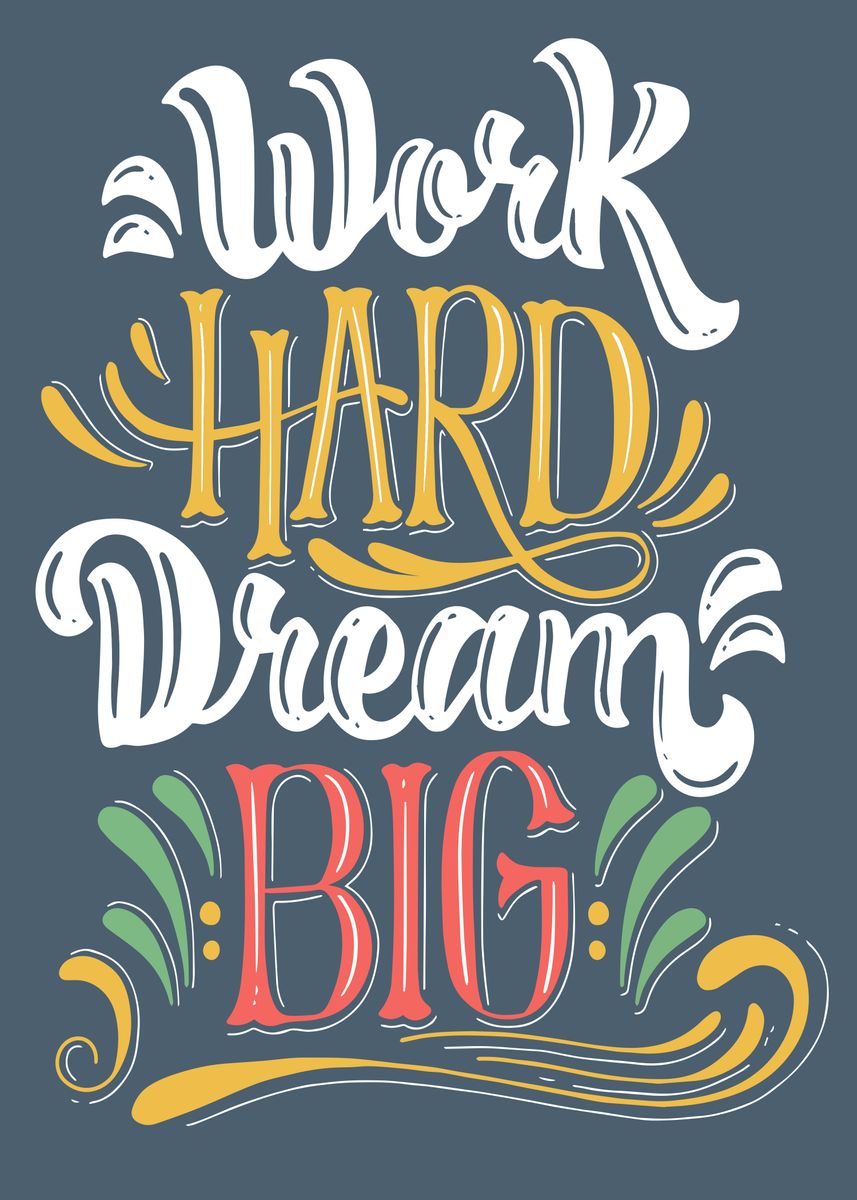 'Work hard dream big ' Poster by DD ART | Displate