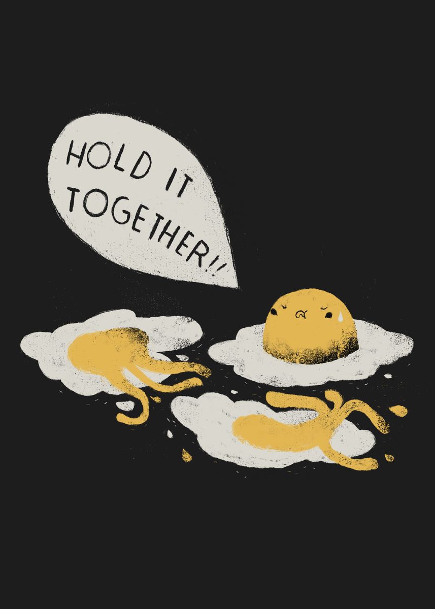 'hold it together!' Poster, picture, metal print, paint by Louis ...