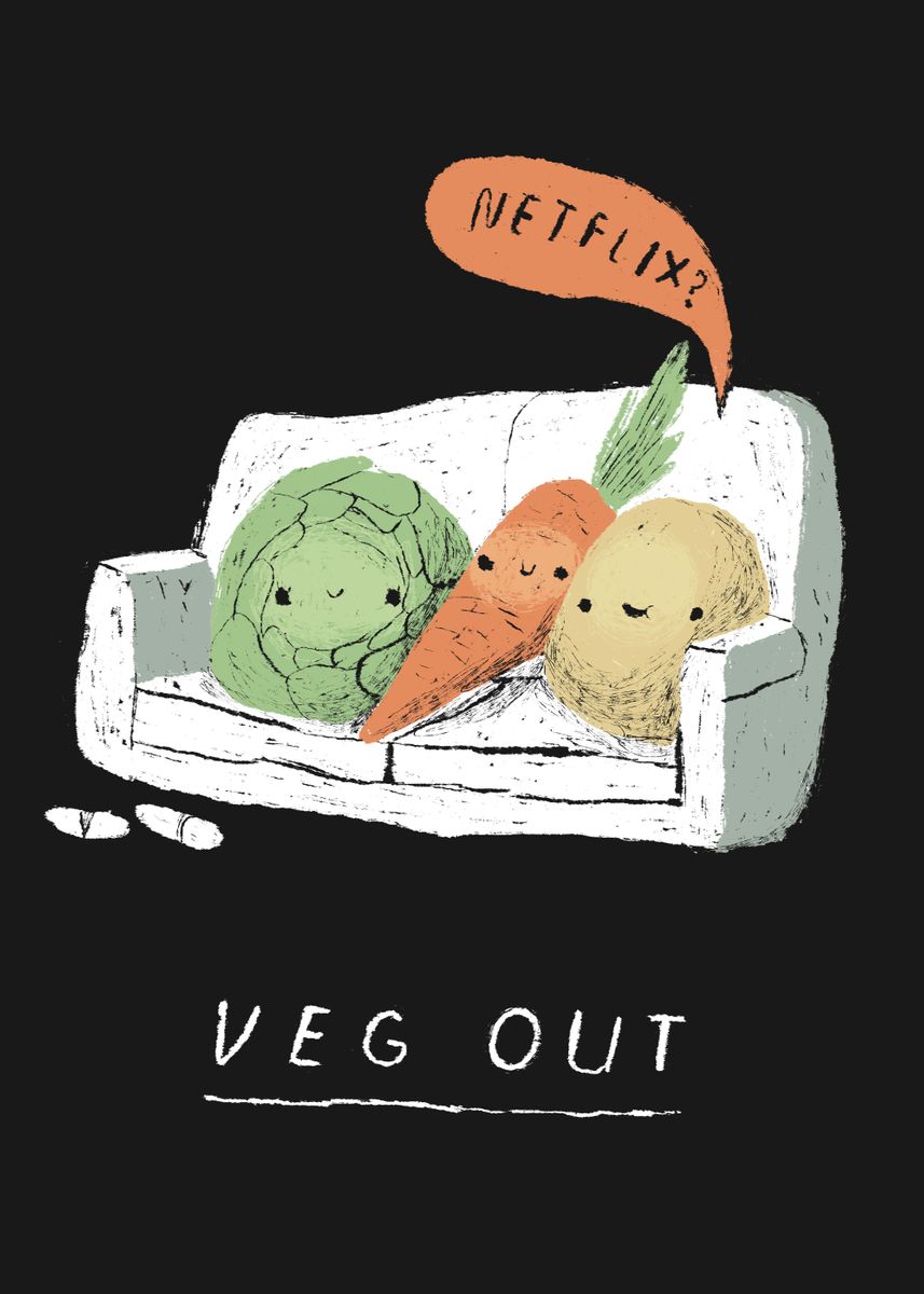 'veg out!' Poster by Louis roskosch | Displate
