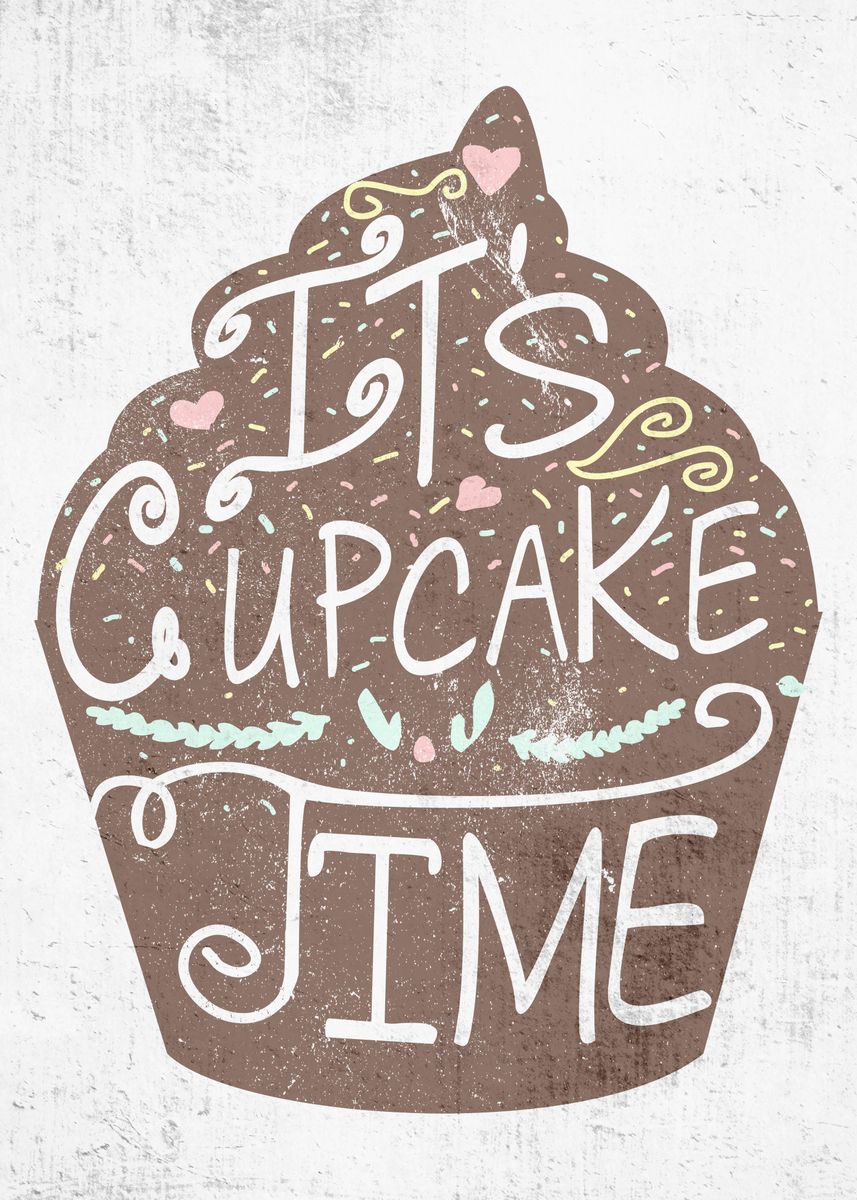 'its cupcake time' Poster by Legendary Phoenix | Displate