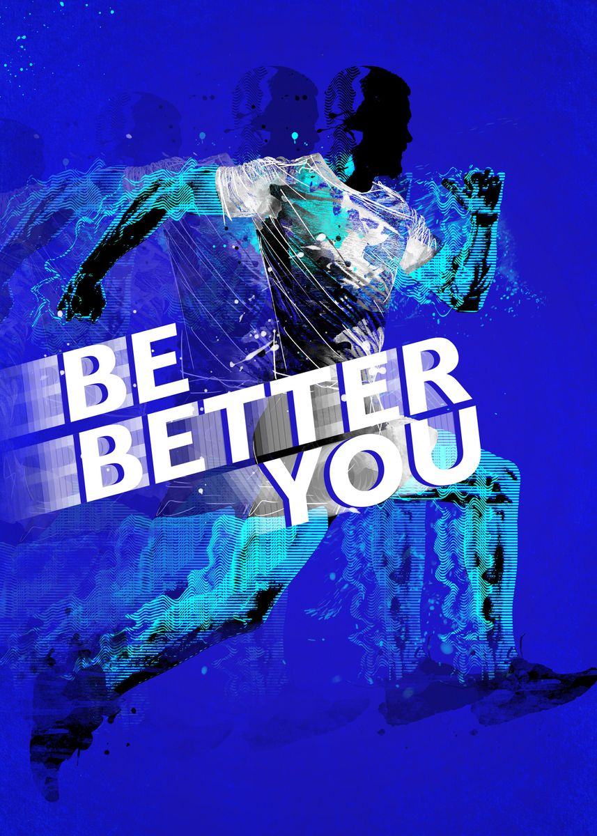 'Be Better You' Poster by Naked Monkey | Displate