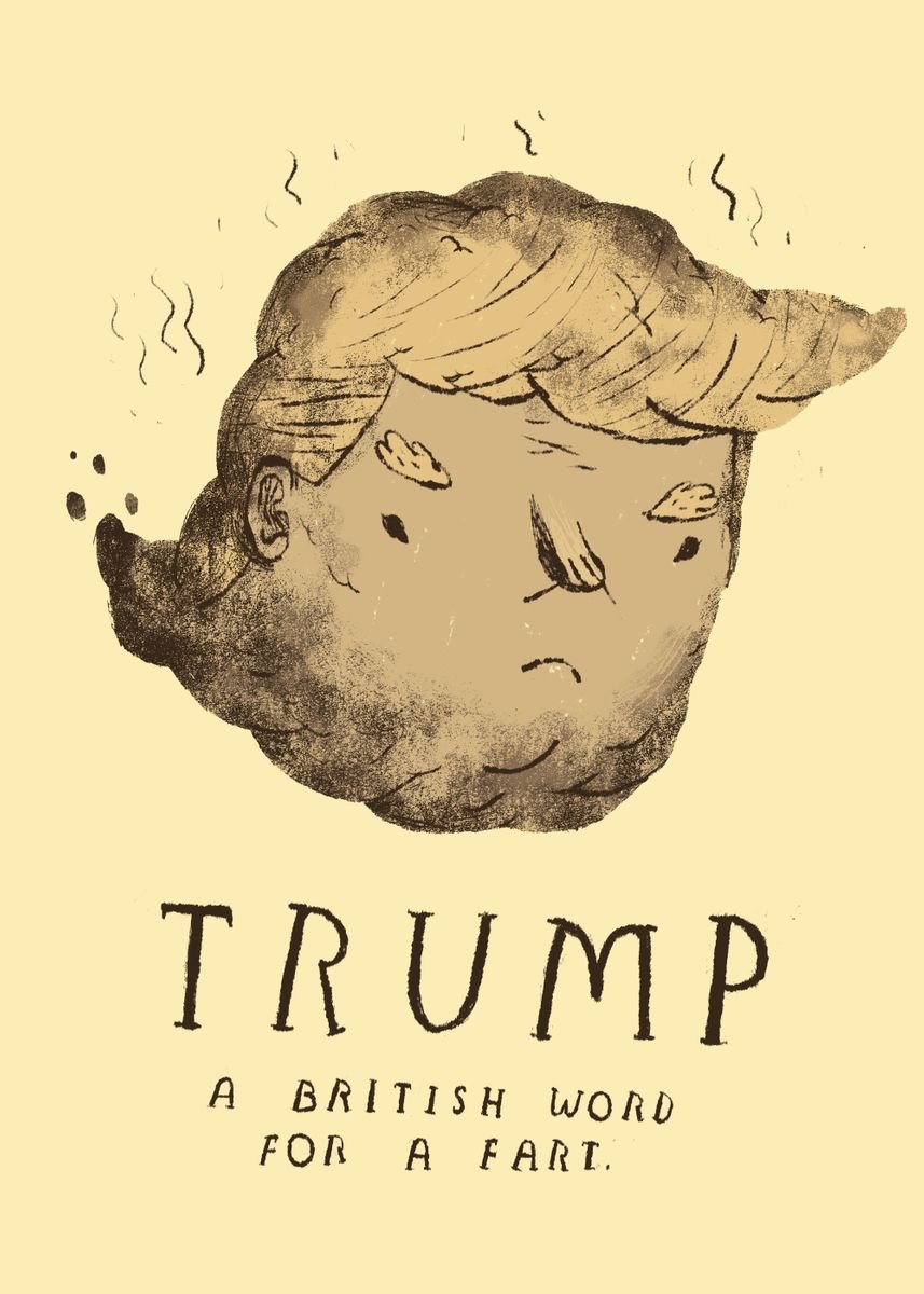 'trump fart' Poster, picture, metal print, paint by Louis roskosch ...