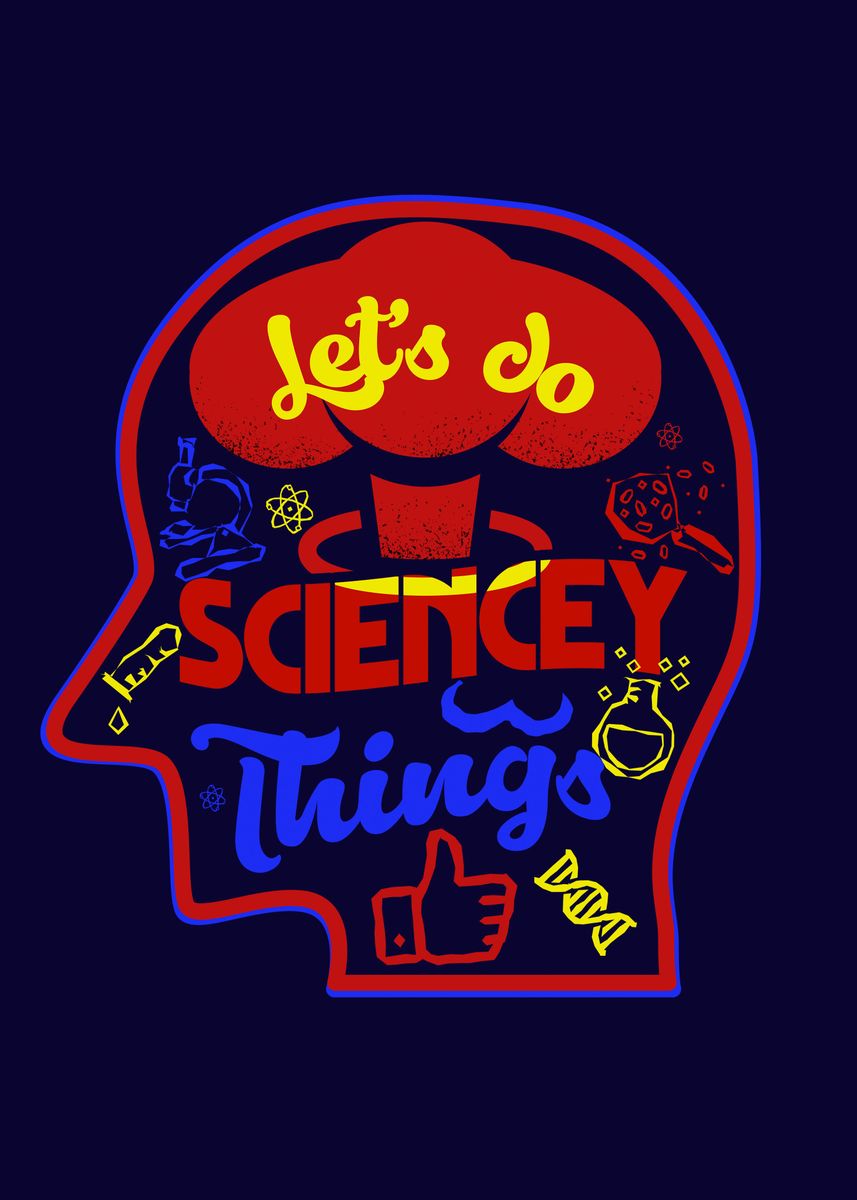 'Let's Do Sciencey Things' Poster, picture, metal print, paint by ...