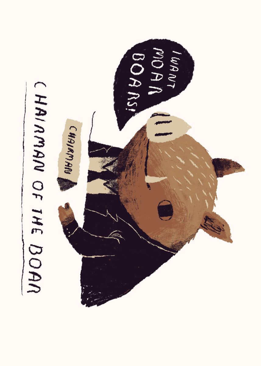 'chairman of the boar' Poster by Louis roskosch | Displate