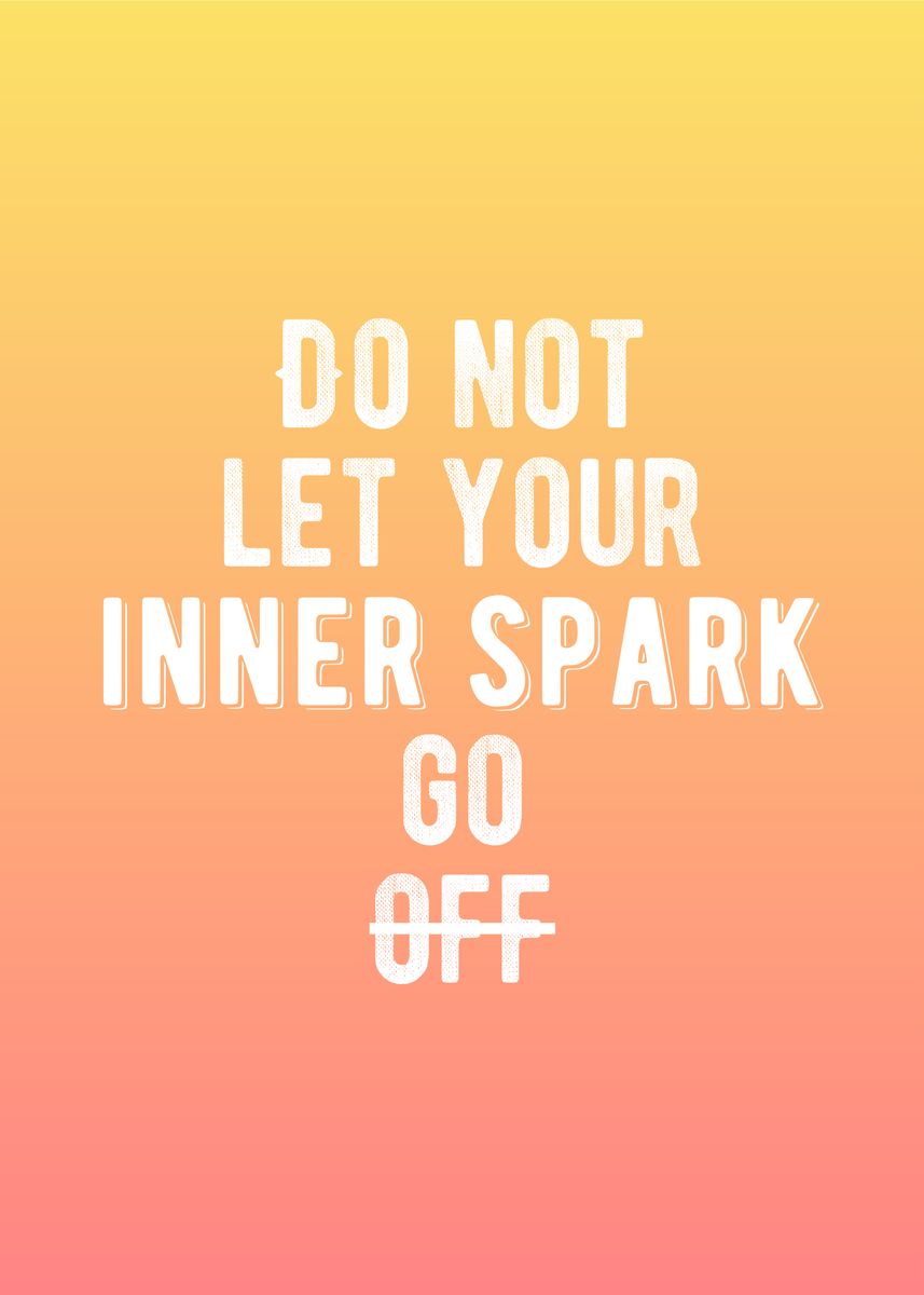 'Inner Spark!' Poster, picture, metal print, paint by Motivational Flow ...