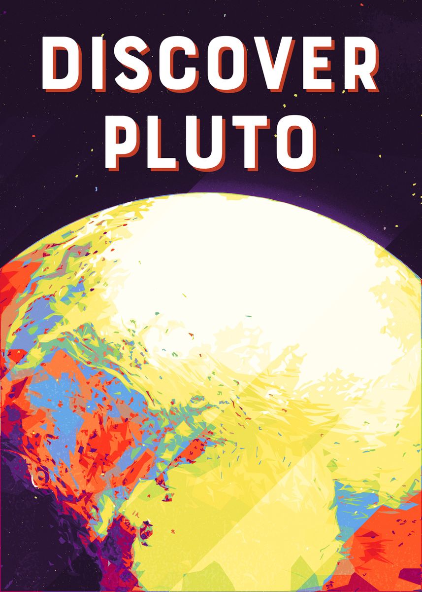 'Discover Pluto' Poster by Joy Phillips | Displate
