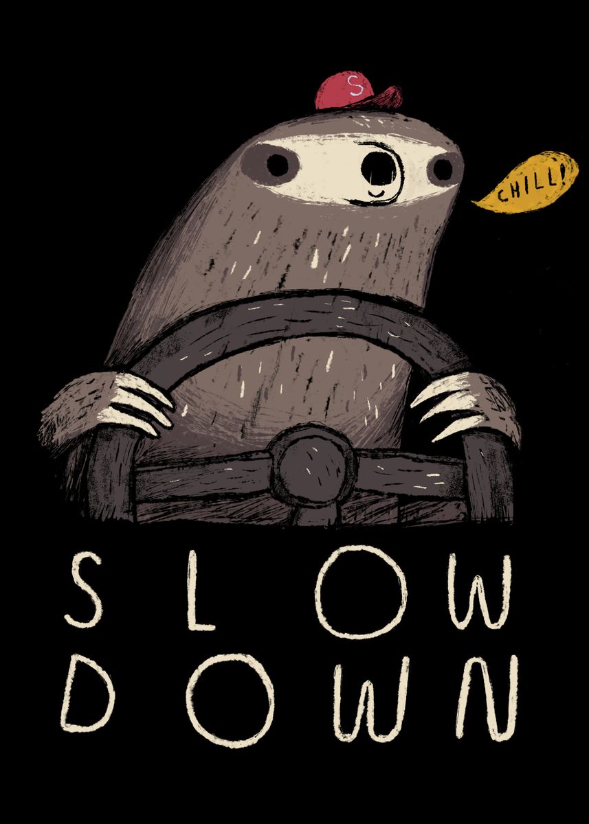 'slow down' Poster, picture, metal print, paint by Louis roskosch ...