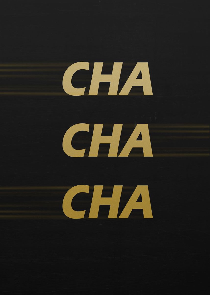 'CHA CHA CHA' Poster, picture, metal print, paint by KKcreative | Displate