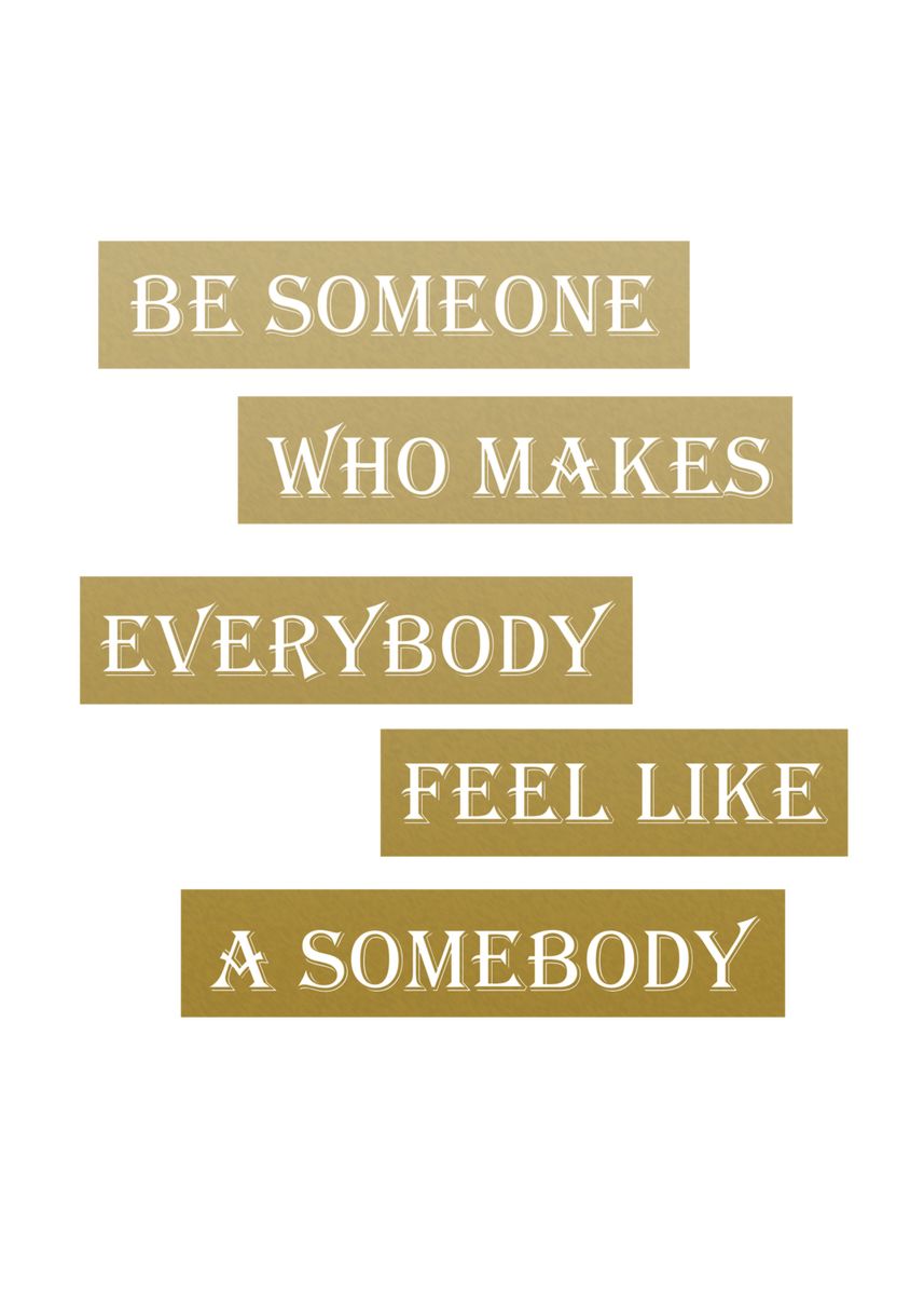 'BE SOMEONE white edition' Poster by KKcreative | Displate