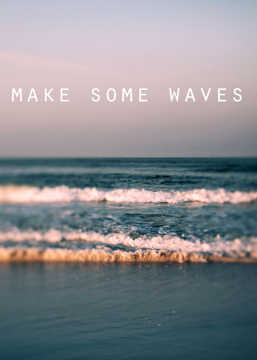 'Make Some Waves' Poster, picture, metal print, paint by alicia bock ...