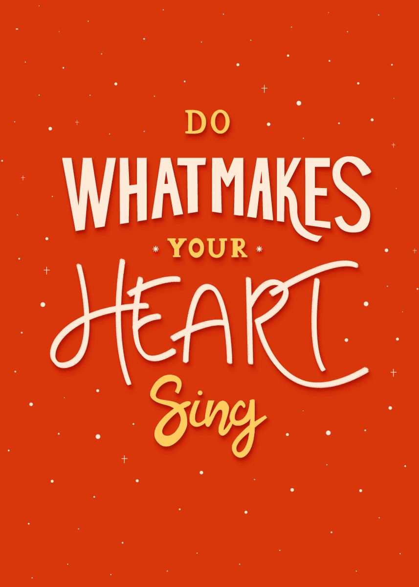 'What Makes Your Heart Sing' Poster, picture, metal print, paint by ...