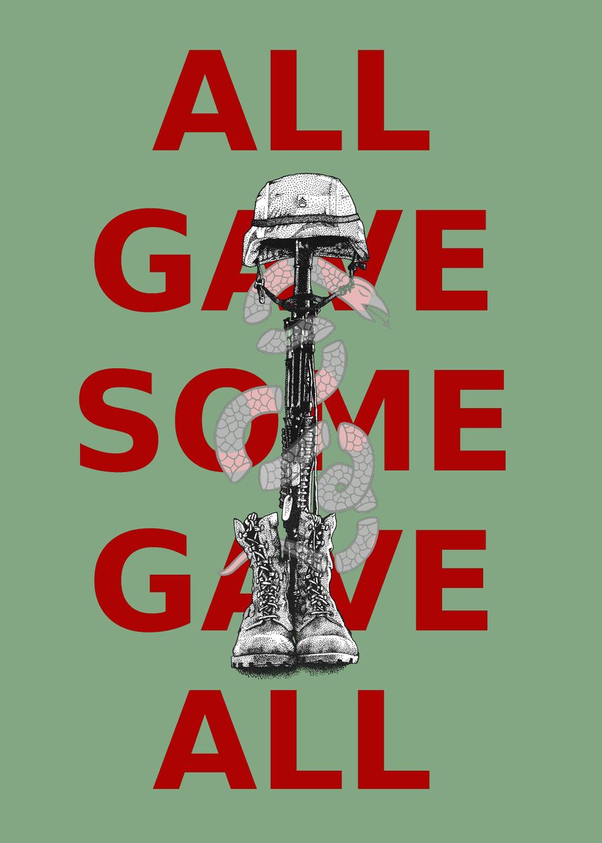 'All Gave Some Gave All' Poster, picture, metal print, paint by Mark ...