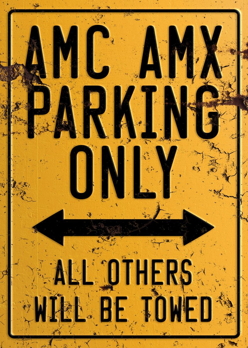 'AMC AMX Parking Sign' Poster, picture, metal print, paint by ...