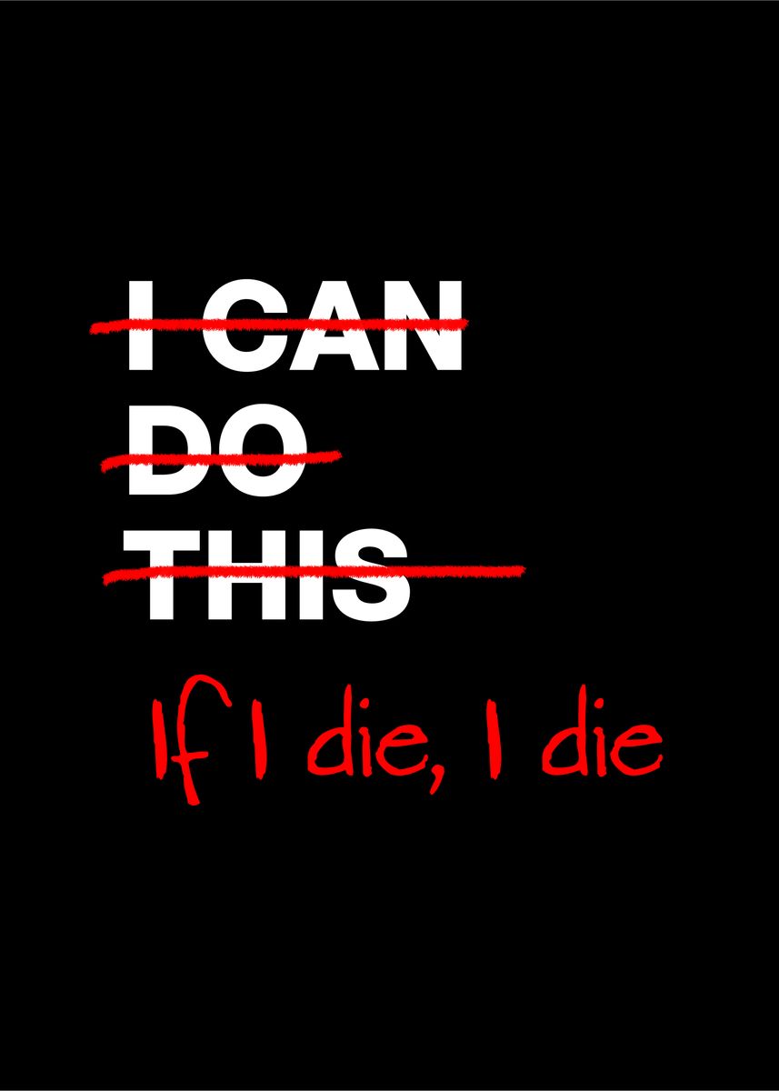 'if i die i die' Poster by Vincent Lai | Displate