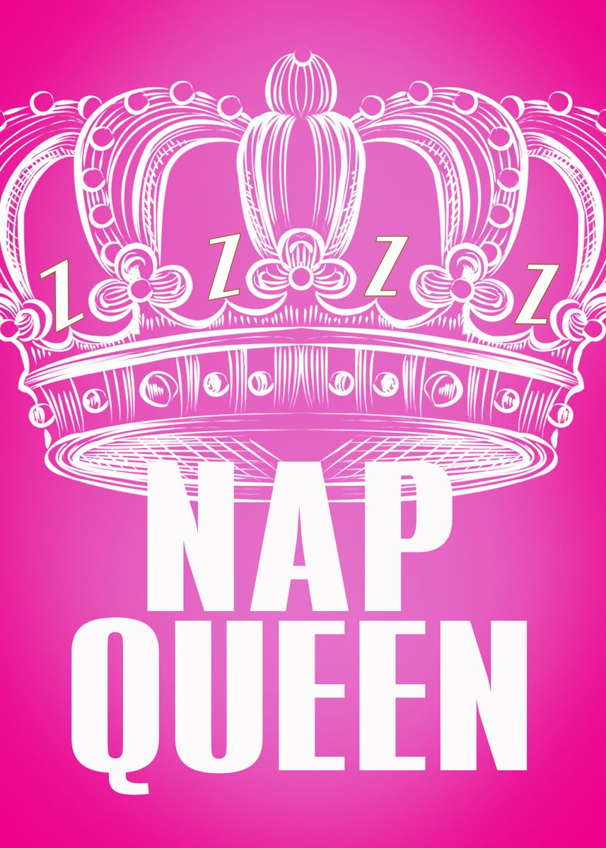 'Nap Queen' Poster by Sophia Daly | Displate