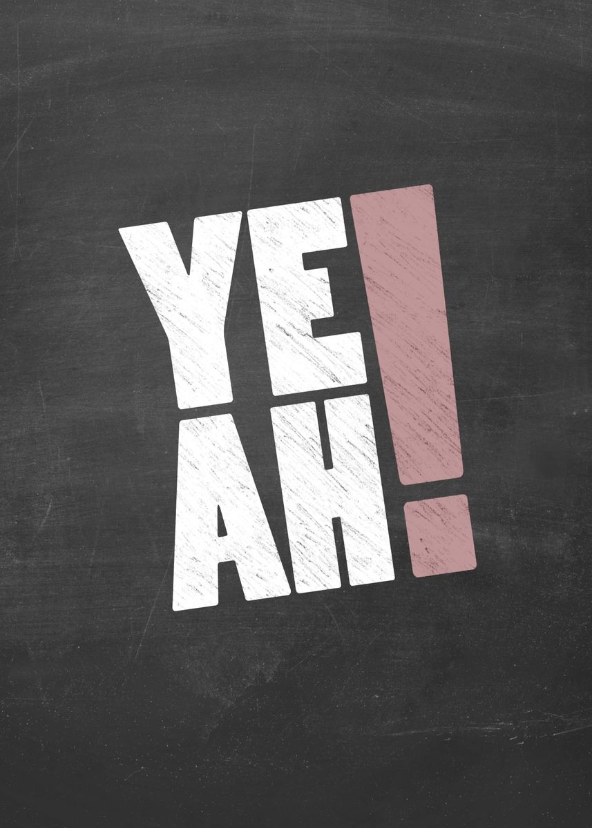 'YEAH' Poster by KKcreative | Displate