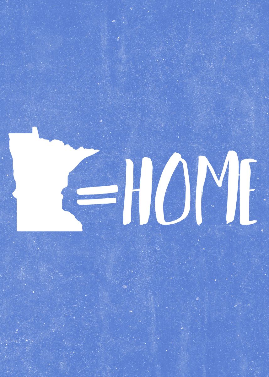 'Minnesota Equals Home' Poster, picture, metal print, paint by anthony ...