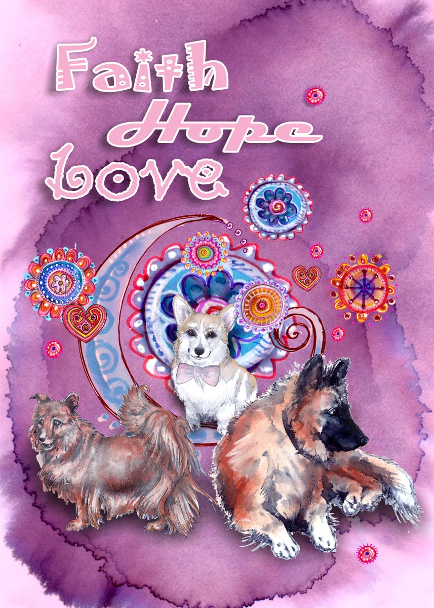 'dogs faith hope love' Poster, picture, metal print, paint by Heide ...